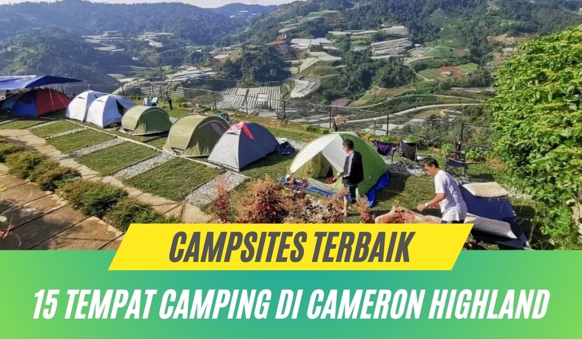 √ 15 Tempat Camping di Cameron Highland Paling Best 2025 √ 15 Tempat Camping di Cameron Highland Paling Best 2025